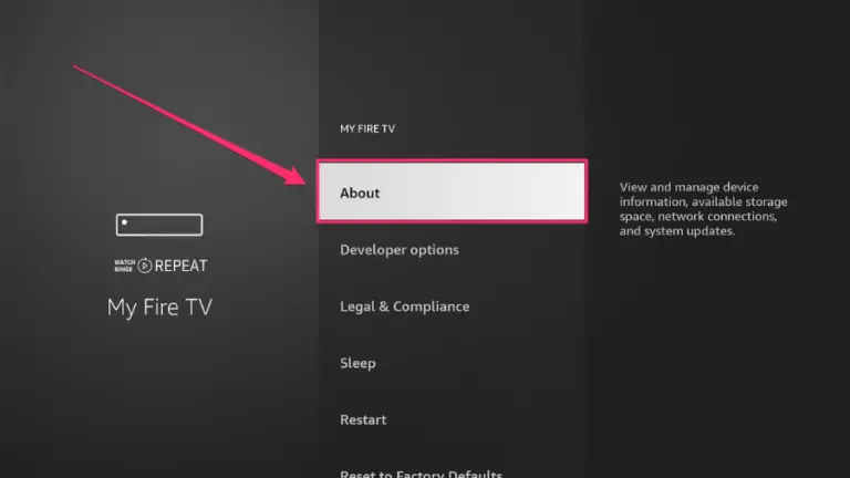 In the ‘My Fire TV’ menu, find and select the ‘About’ option.